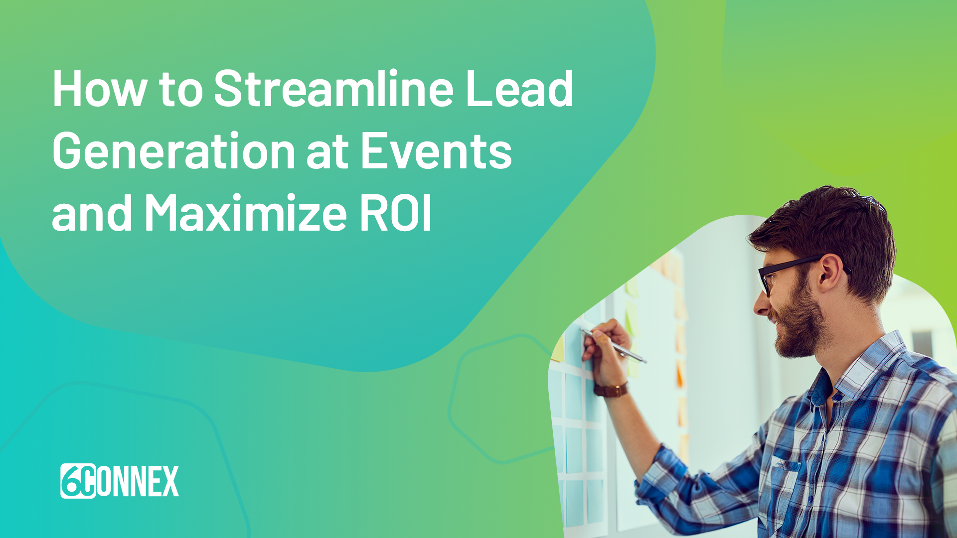 How to Streamline Lead Generation at Events and Maximize ROI